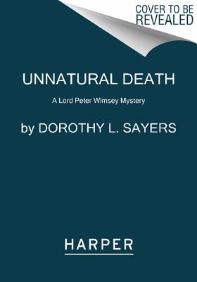 Unnatural Death: A Lord Peter Wimsey Mystery (Lord Peter Wimsey Mysteries)