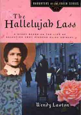 The Hallelujah Lass: A Story Based on the Life of the Young Salvation ...