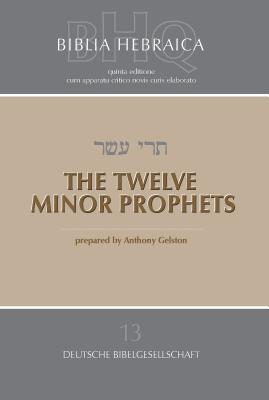 The Twelve Minor Prophets (Biblia Hebraica Quinta) (Hebrew Edition)